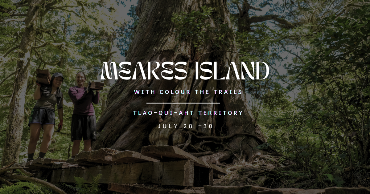 Wah-nuh-jus—Hilthoois Tribal Park (Meares Island) Trail Project ...