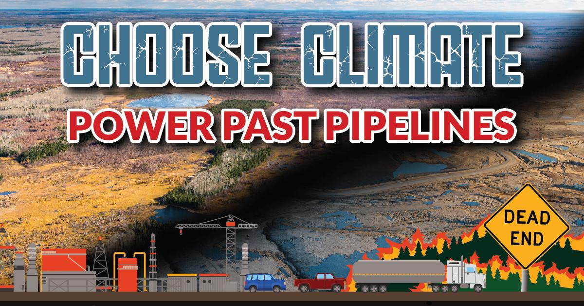 Choose Climate — Power Past Pipelines | Wilderness Committee